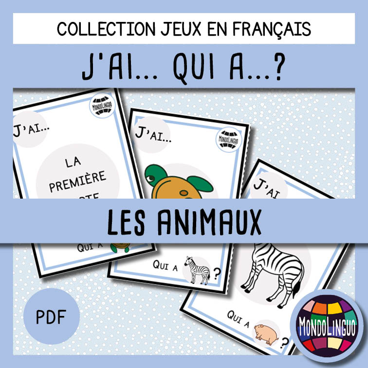 Jeu de cartes FLE : J'ai... Qui a ? sur les animaux - Mondolinguo ...